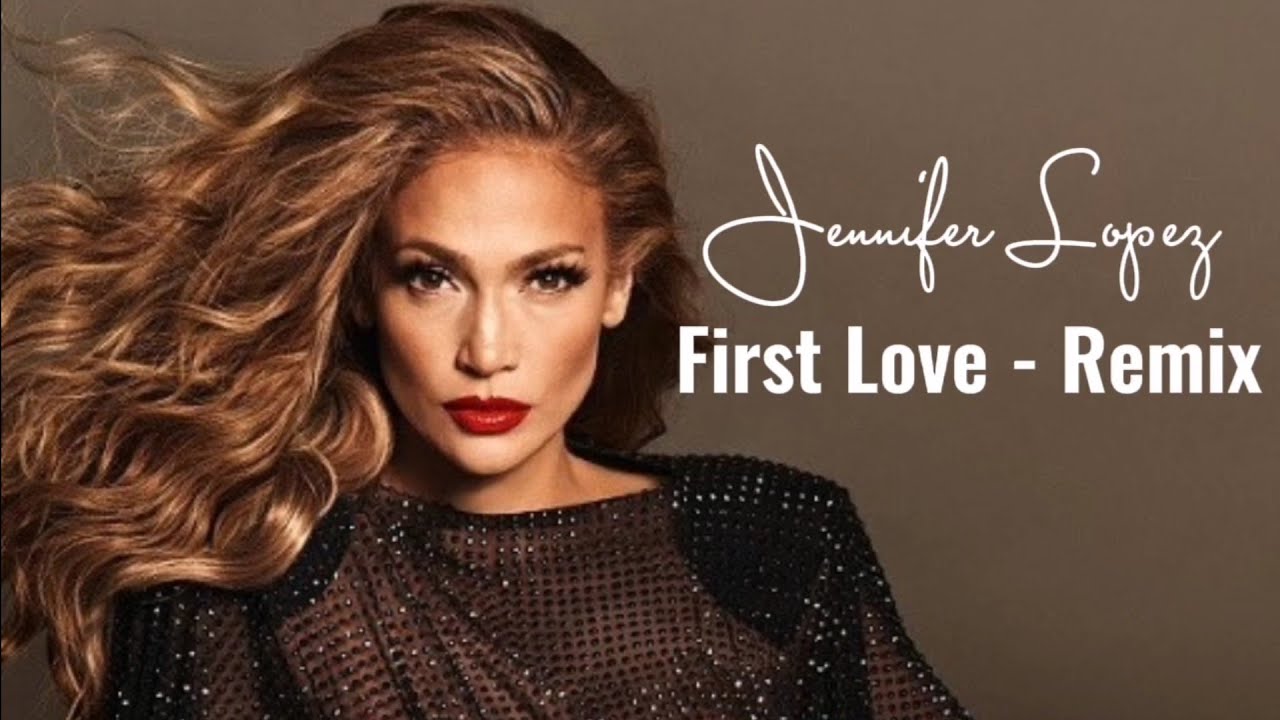 Jennifer Lopez - First Love | Remix | No Copyright Music - YouTube