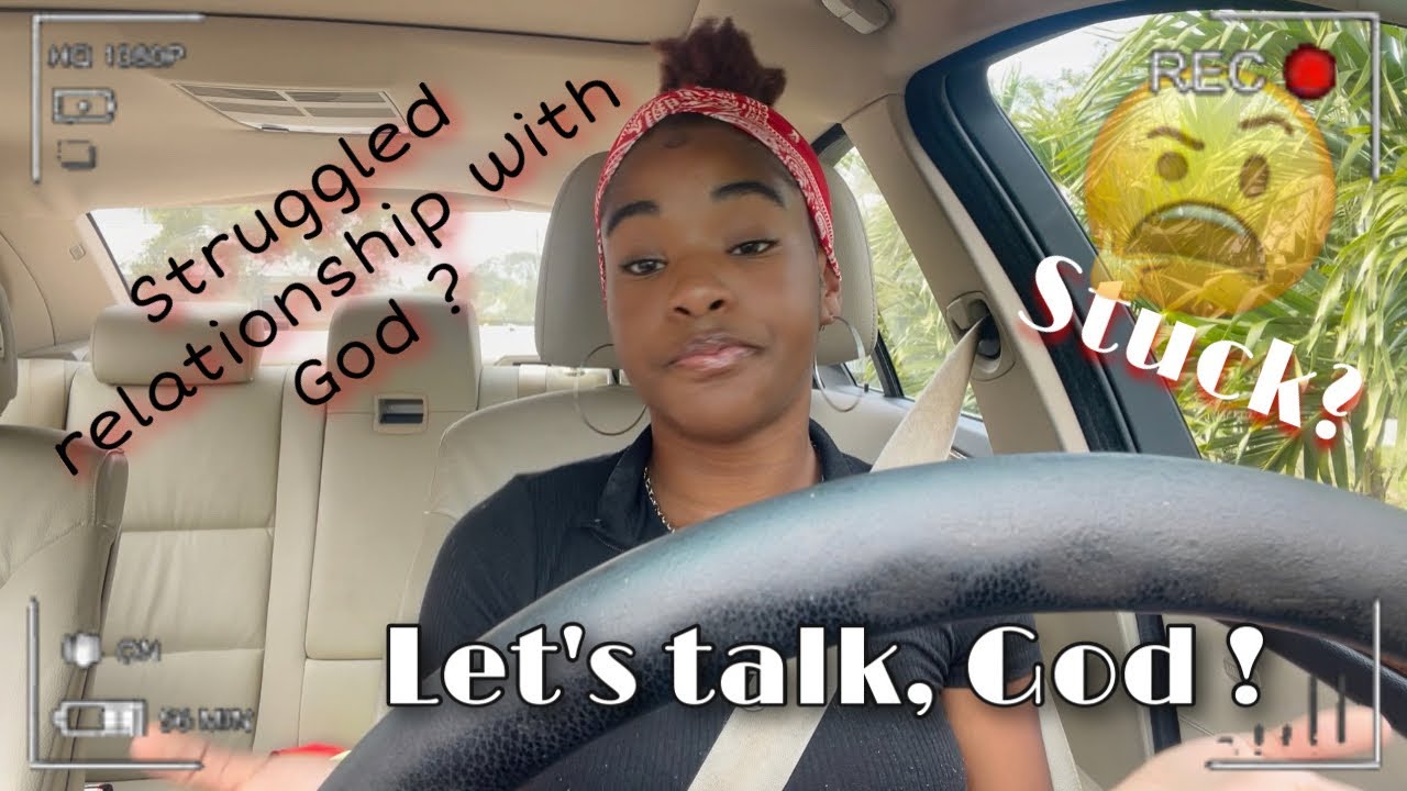 Struggling with Relationship With God? Let Talk, GOD! | Drive with me ...
