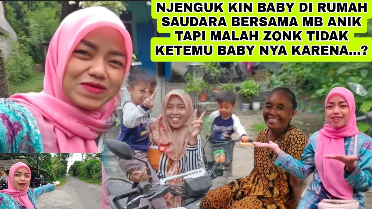 SILATURAHMI KE RUMAH SAUDARA MAUNYA NJENGUKIN BABY TAPI MALAH ZONK ...
