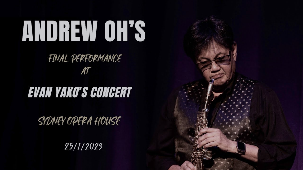 ANDREW OH'S FINAL PERFORMANCE AT - EVAN YAKO’S CONCERT - SYDNEY OPERA ...
