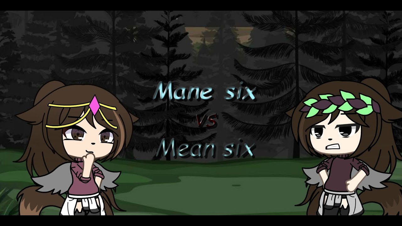 Mane six VS Mean six - YouTube
