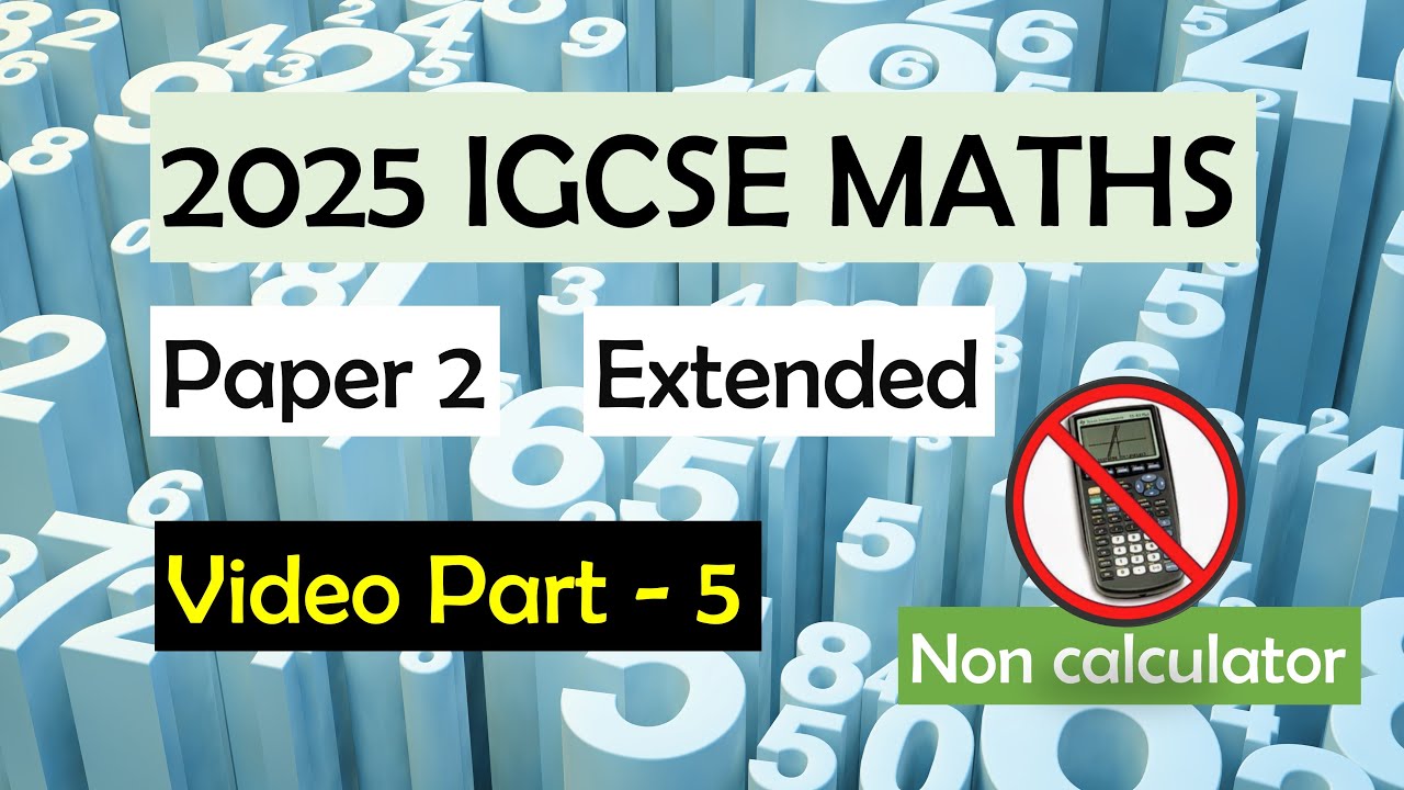 IGCSE MATHS NON CALCULATOR 2025 PAPER 2 PART 5 - YouTube