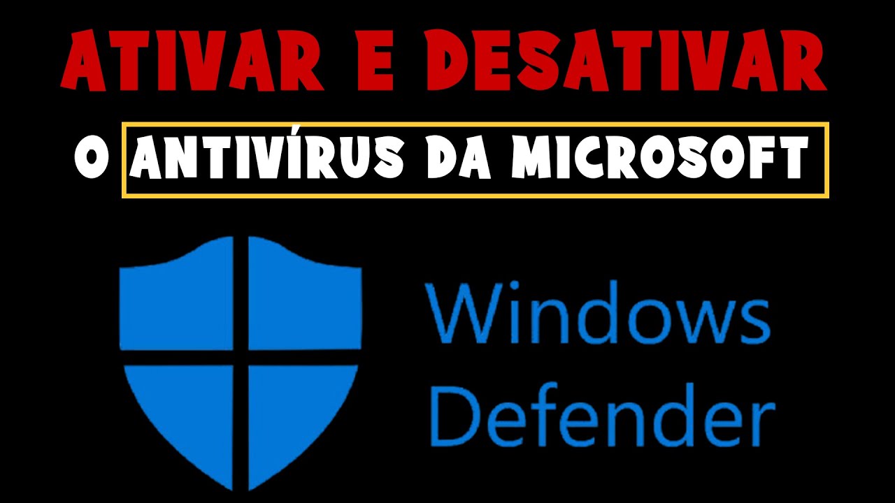 WINDOWS DEFENDER: o Antivírus do Windows - Como Ativar e Desativar ...