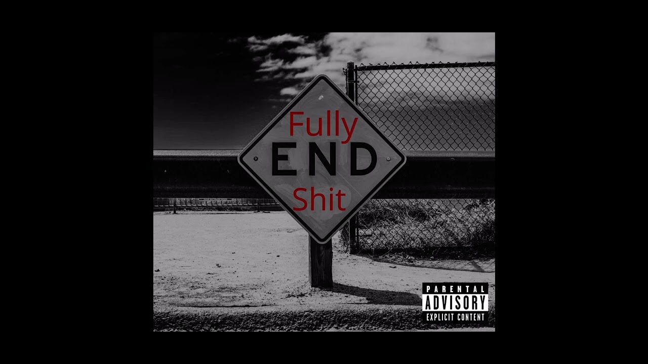 Fully End Shit - YouTube