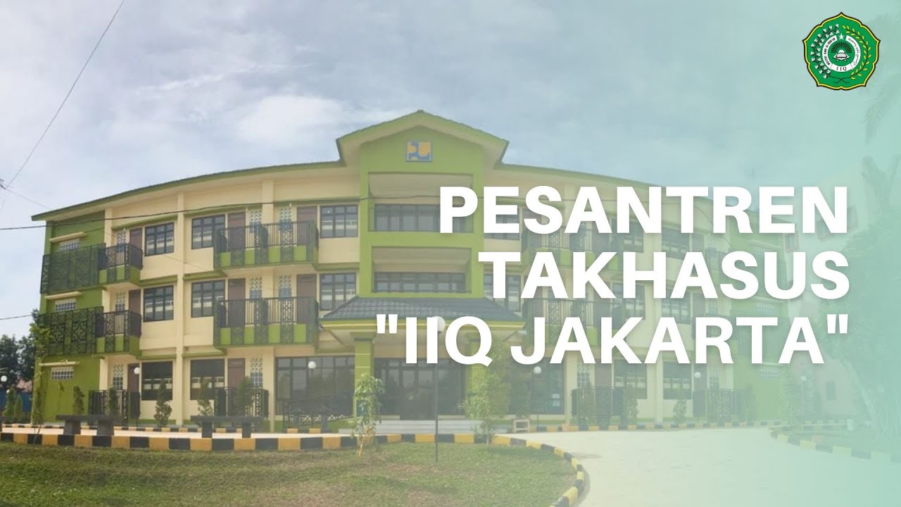 PROFIL PESANTREN TAKHASUS "IIQ JAKARTA" - YouTube