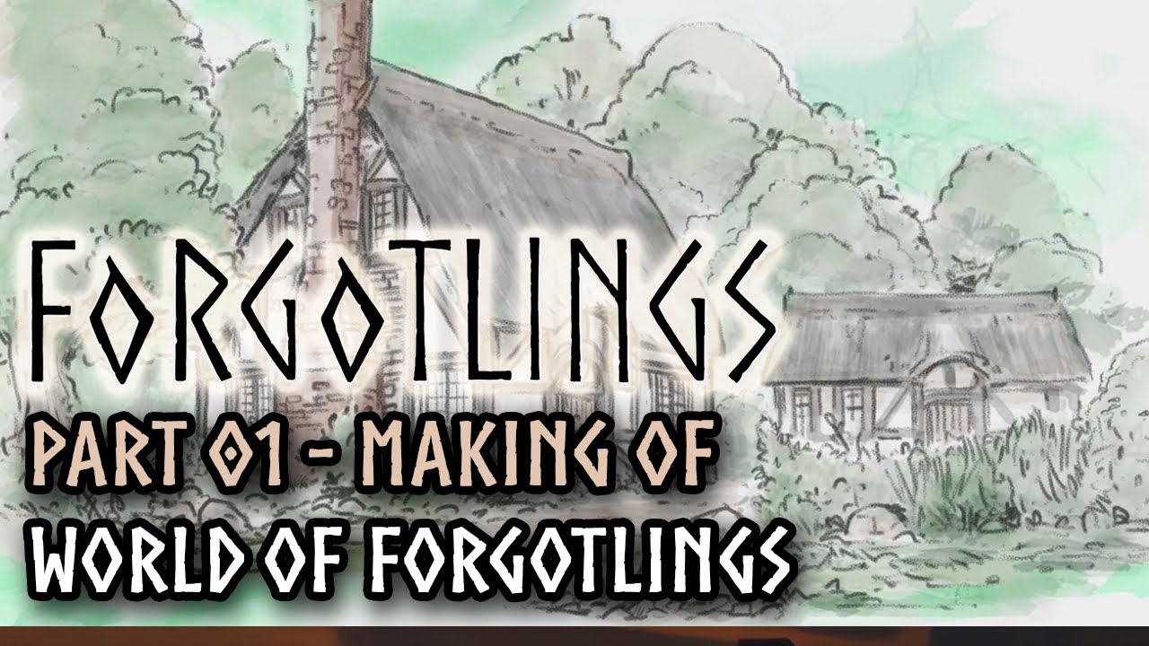 Part 01 'World of Forgotlings' - Making of Forgotlings - YouTube