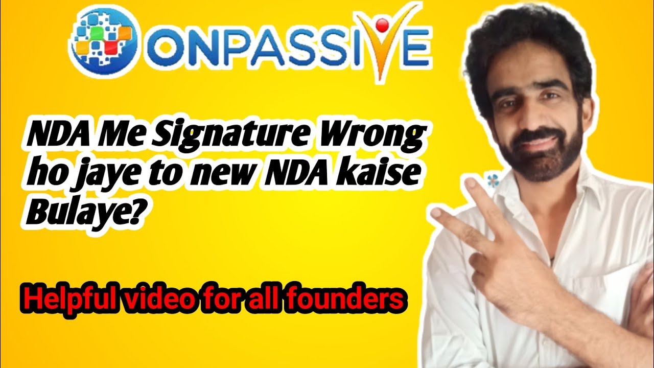 #ONPASSIVE || NDA Me Signature Wrong ho jaye to new NDA kaise Bulaye ...