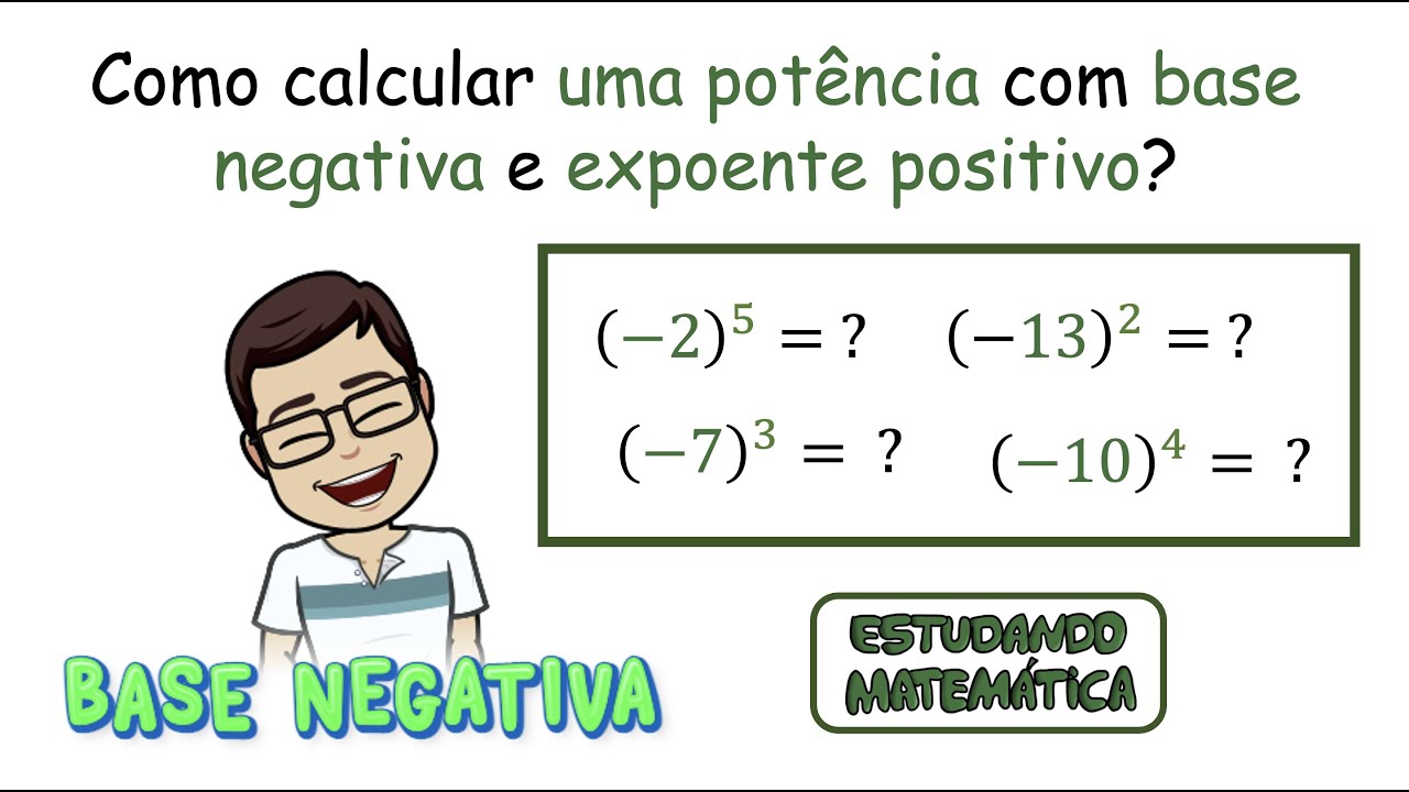 Como calcular uma potência com base negativa e expoente positivo ...