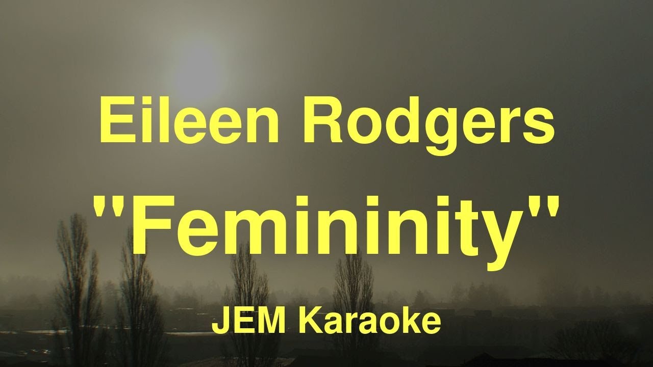Eileen Rodgers - Femininity (Karaoke) - YouTube