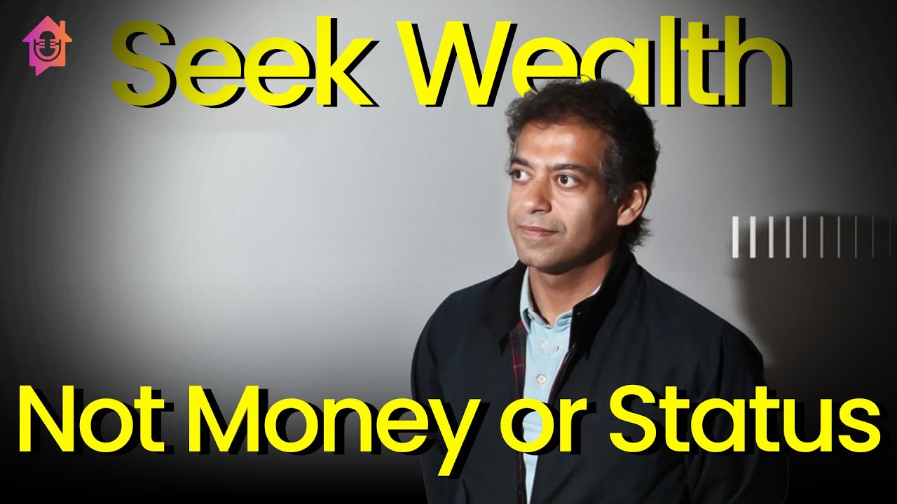Seek Wealth, Not Money or Status - Naval Ravikant - YouTube