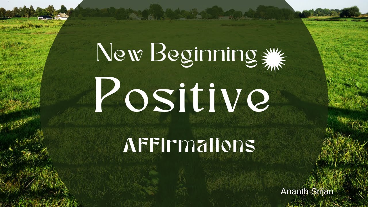 New beginning: Positive Affirmations - YouTube