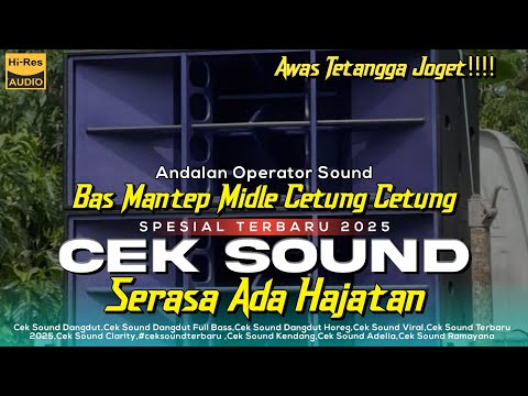 CEK SOUND DANGDUT SERASA ADA HAJATAN TERBARU 2025