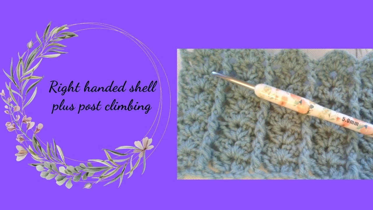 Right handed shell plus post climbing stitch - YouTube
