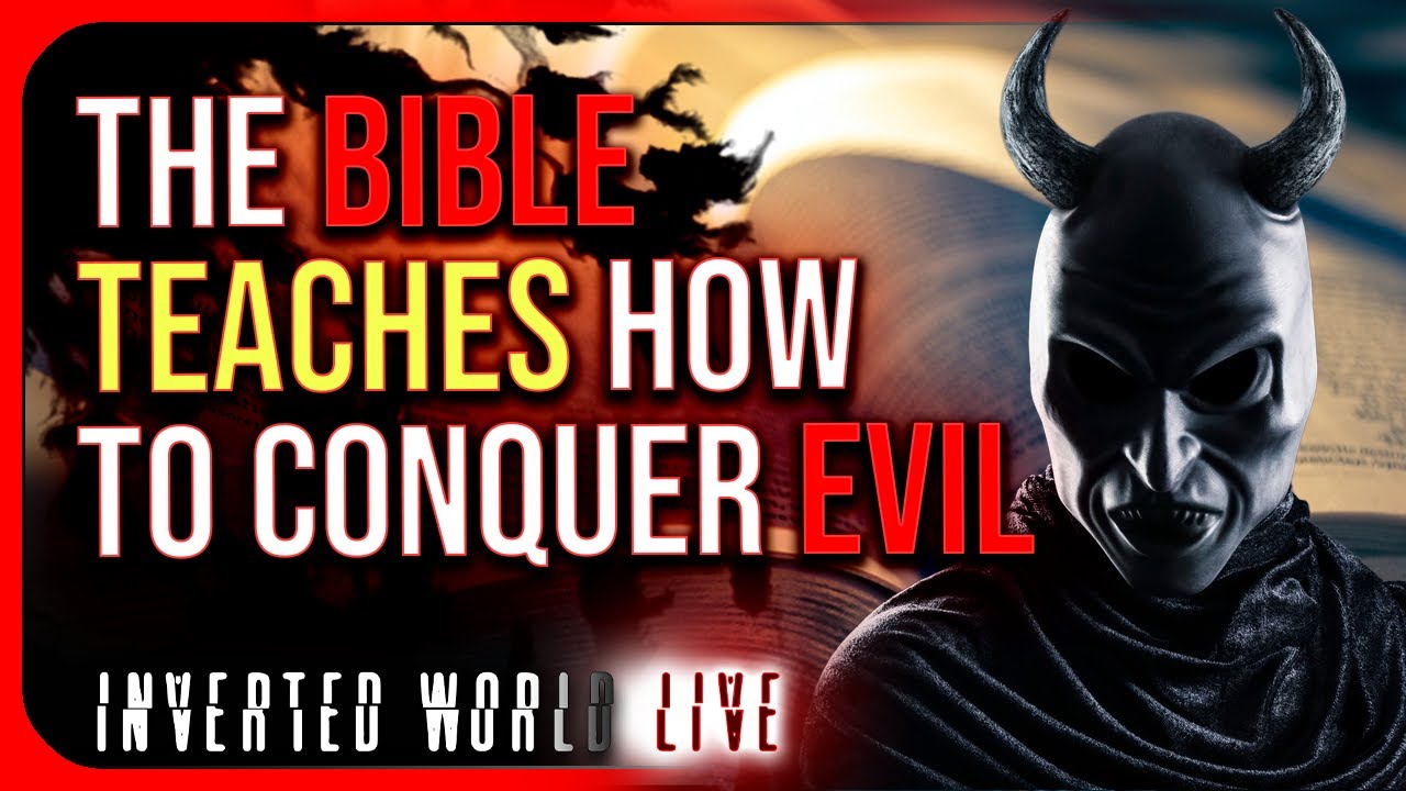 The Bible Teaches How to Conquer Evil - YouTube