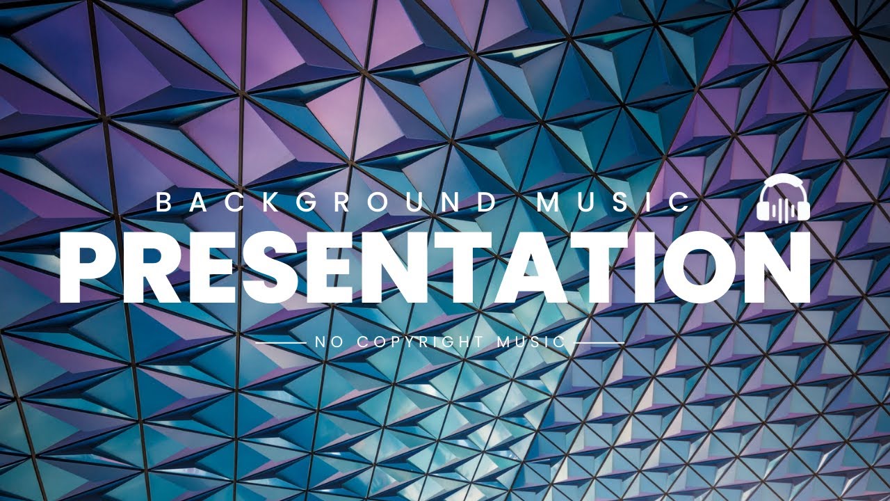 Royalty Free Presentation Background Music | Background Music For ...