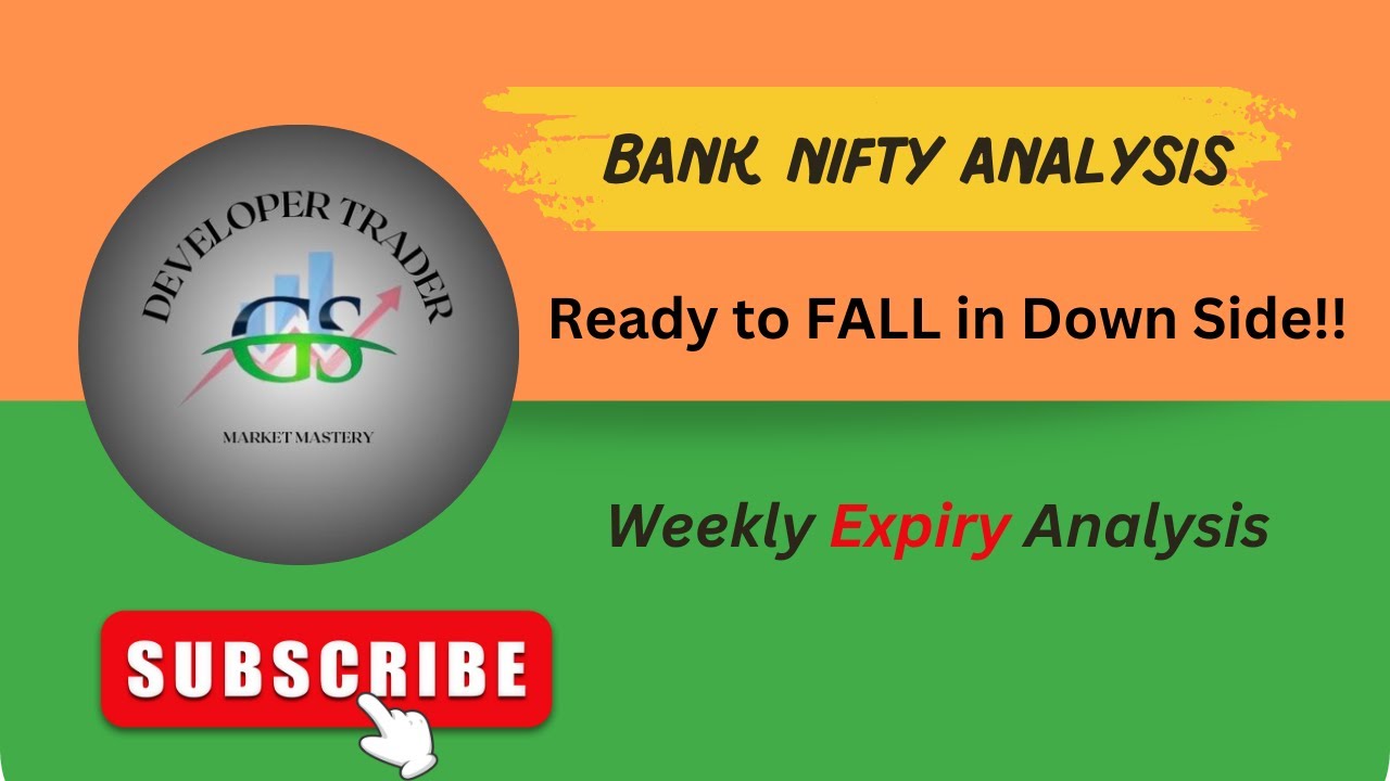 Nifty Bank Weekly Expiry Analysis || Ready to FALL in Down Side? || 23 ...