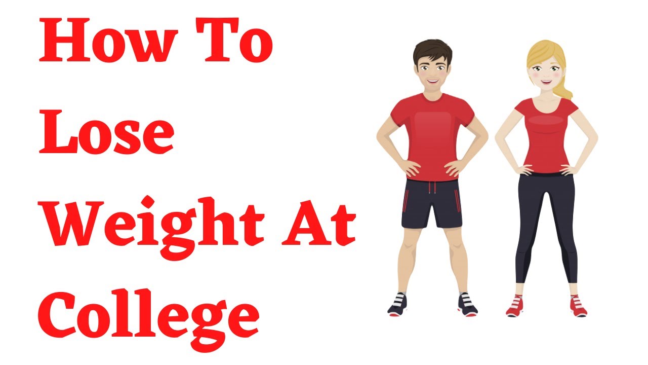 How To Lose Weight At College - YouTube