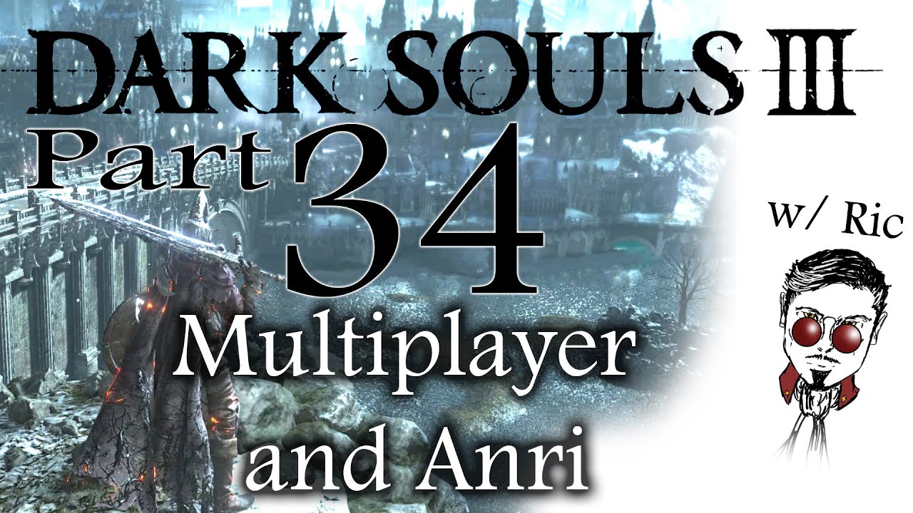 Dark Souls III Ingame: Multiplayer and Anri (PC Let's Playthrough) Part ...