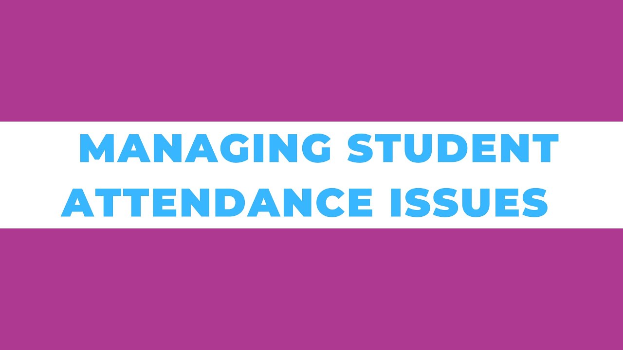 Managing student attendance issues - YouTube
