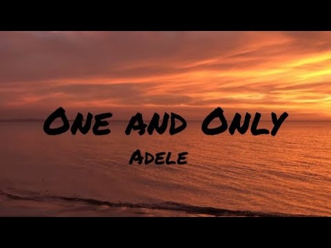 Adele - One And Only (Lyrics) - YouTube Music