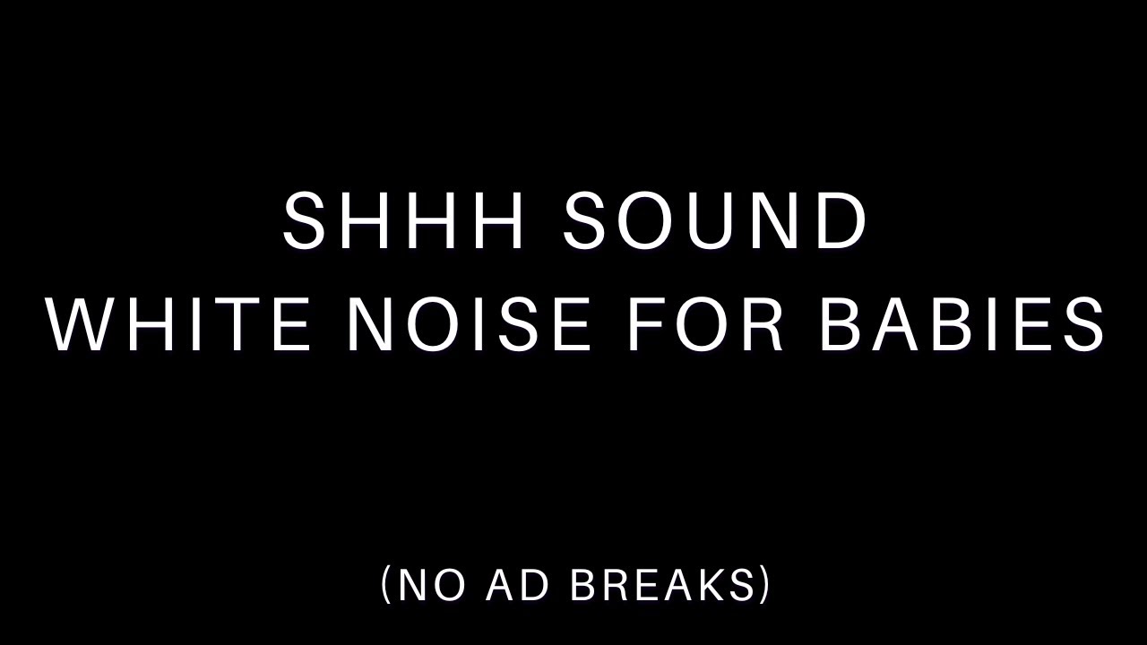 Baby Sleep All Night 💤 Shhh Sound + White Noise Black Screen 🌙 - YouTube