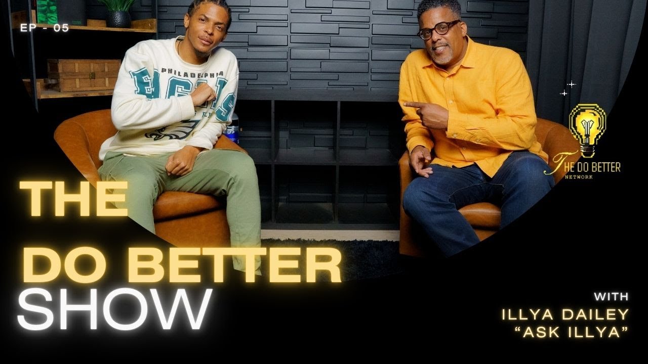 The Do Better Show - Ep. 05 - Illya Dailey - YouTube
