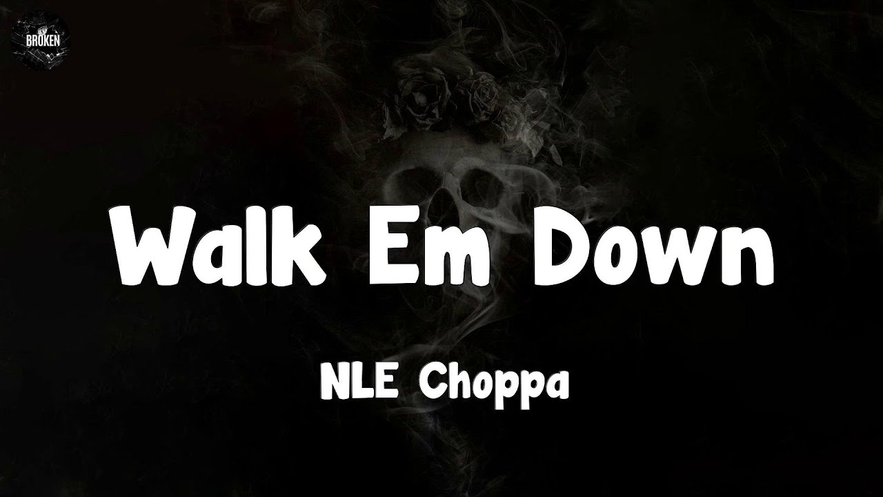 Walk Em Down - NLE Choppa (lyrics) - YouTube