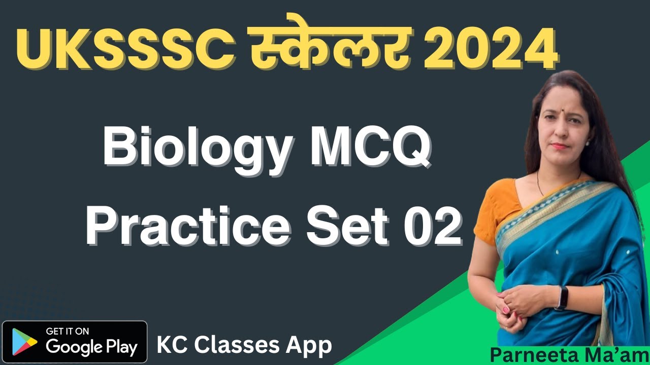 UKSSSC Scaler 2024- Biology MCQ Practice Set 02 | KC Classes - YouTube
