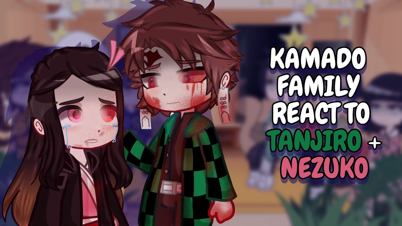 Kamado Family React To Tanjiro + Nezuko // Demon Slayer // Gacha Club ...