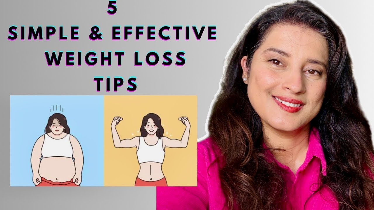 5 Simple & Effective Weight Loss Tips - YouTube