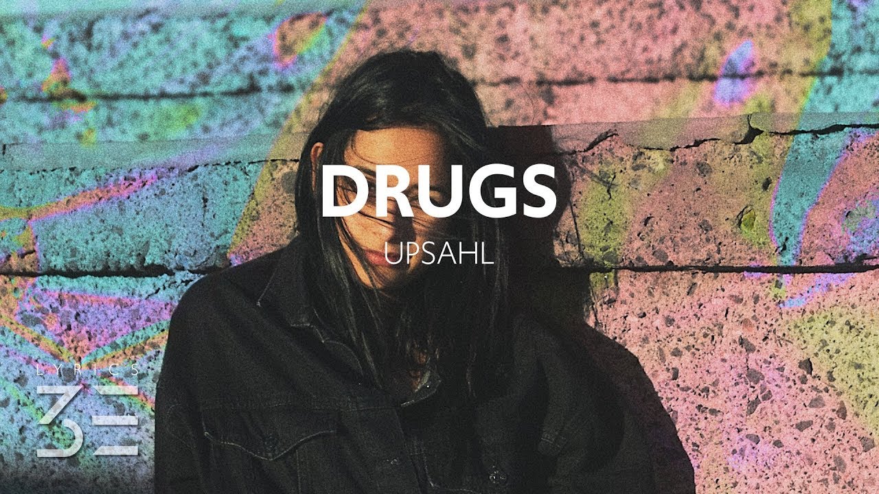 UPSAHL - Drugs (Lyrics) [DEMO] - YouTube Music