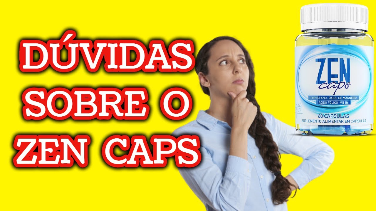 ZEN CAPS - PERGUNTAS E RESPOSTAS - ZEN CAPS BULA - ZEN CAPS FUNCIONA ...