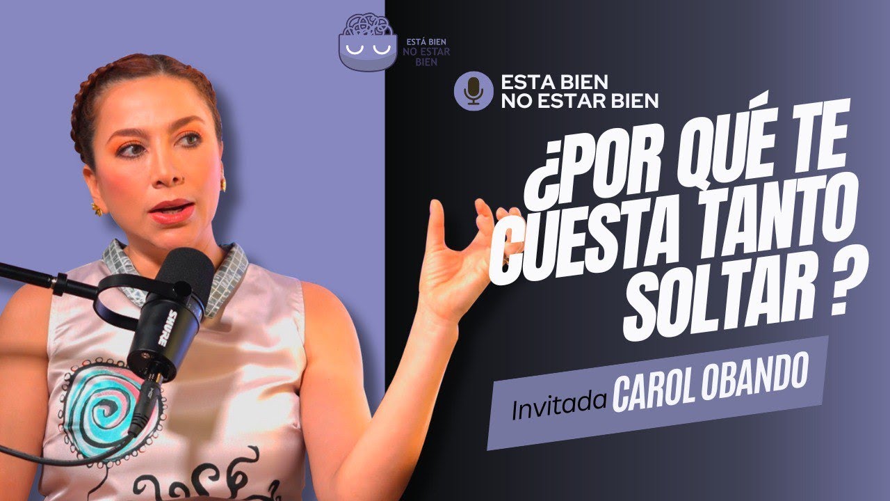 Carol Obando | Dependencia EMOCIONAL, volver al PASADO no siempre es ...