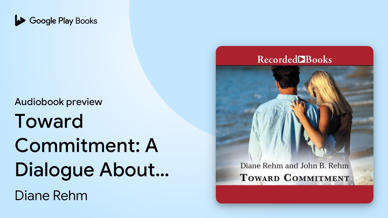 Toward Commitment: A Dialogue About Marriage by John Rehm · Audiobook ...