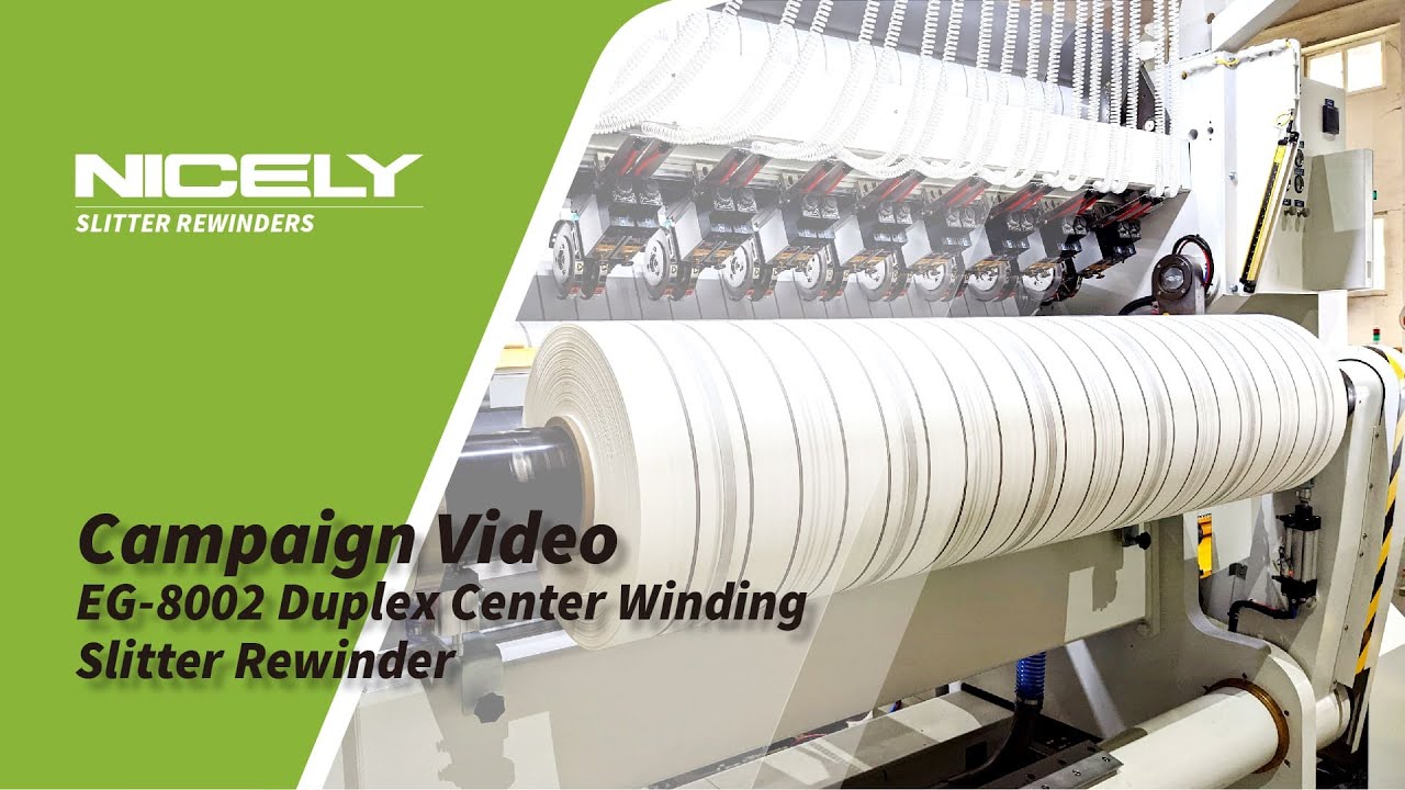 Nicely - Campaign Video｜EG-8002 Duplex Center Winding Slitter Rewinder ...