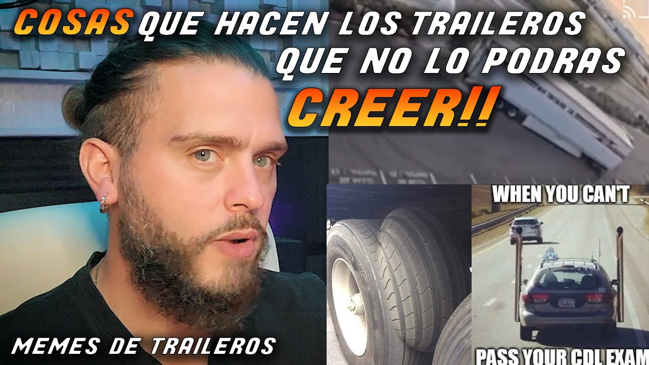Cosas que hacen los Traileros que no vas a creer.... MEMES. Truckers ...