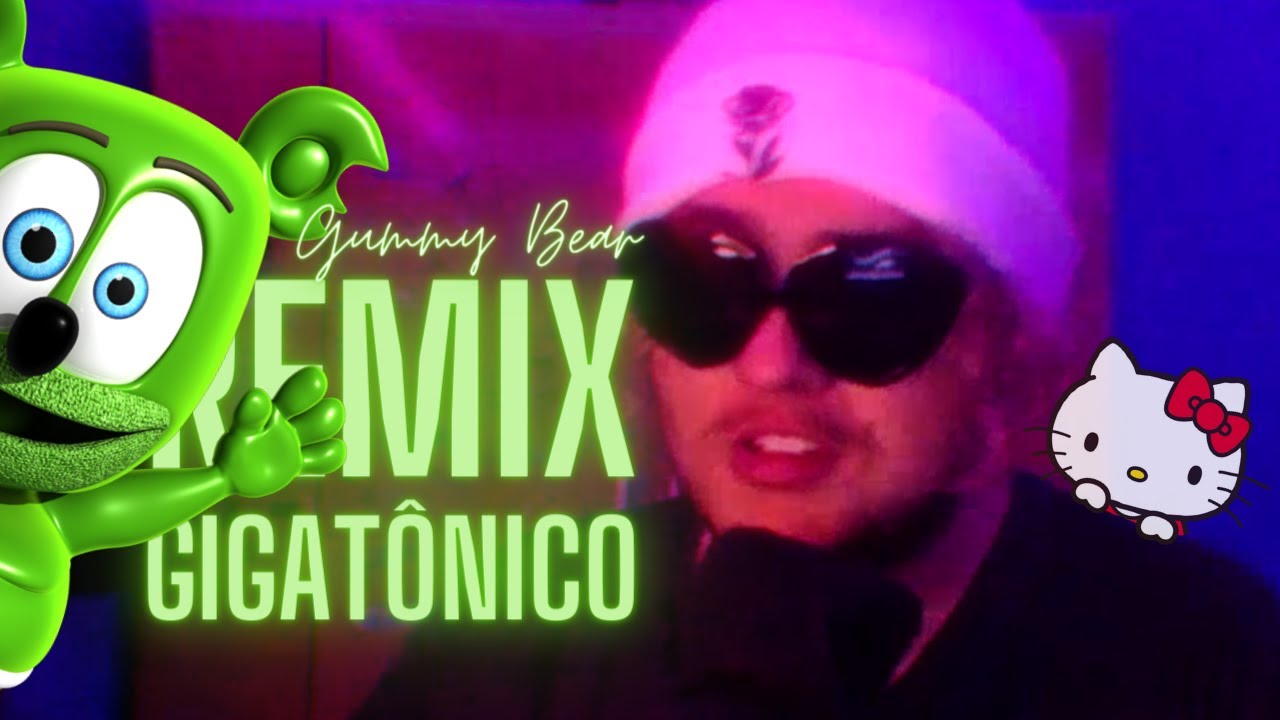 🧸 | REMIX GIGATÔNICO DE GUMMY BEAR (processo de como fazer 'gummy bear ...