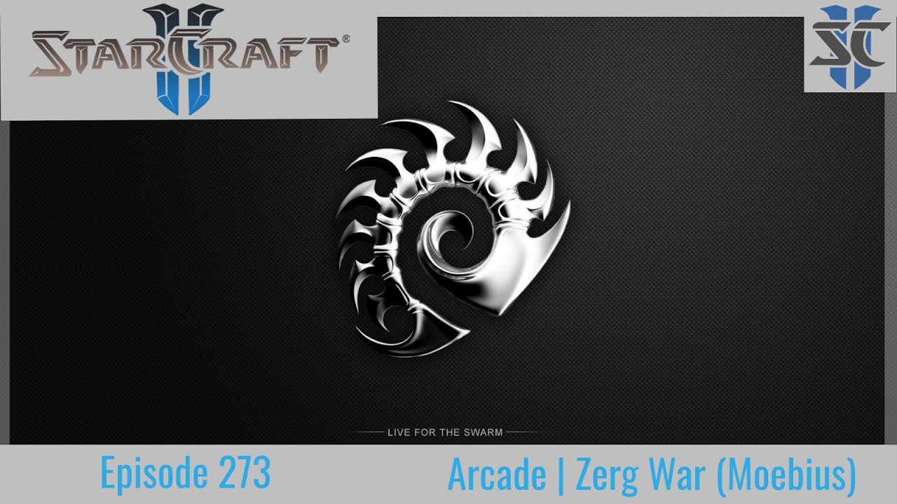 SC2 Arcade Ep.273 Zerg Wars (Moebius) - YouTube