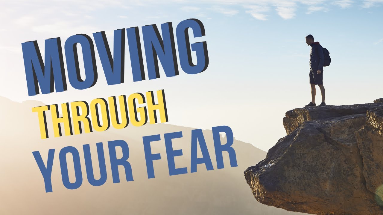 Moving Through Fear In The World - YouTube