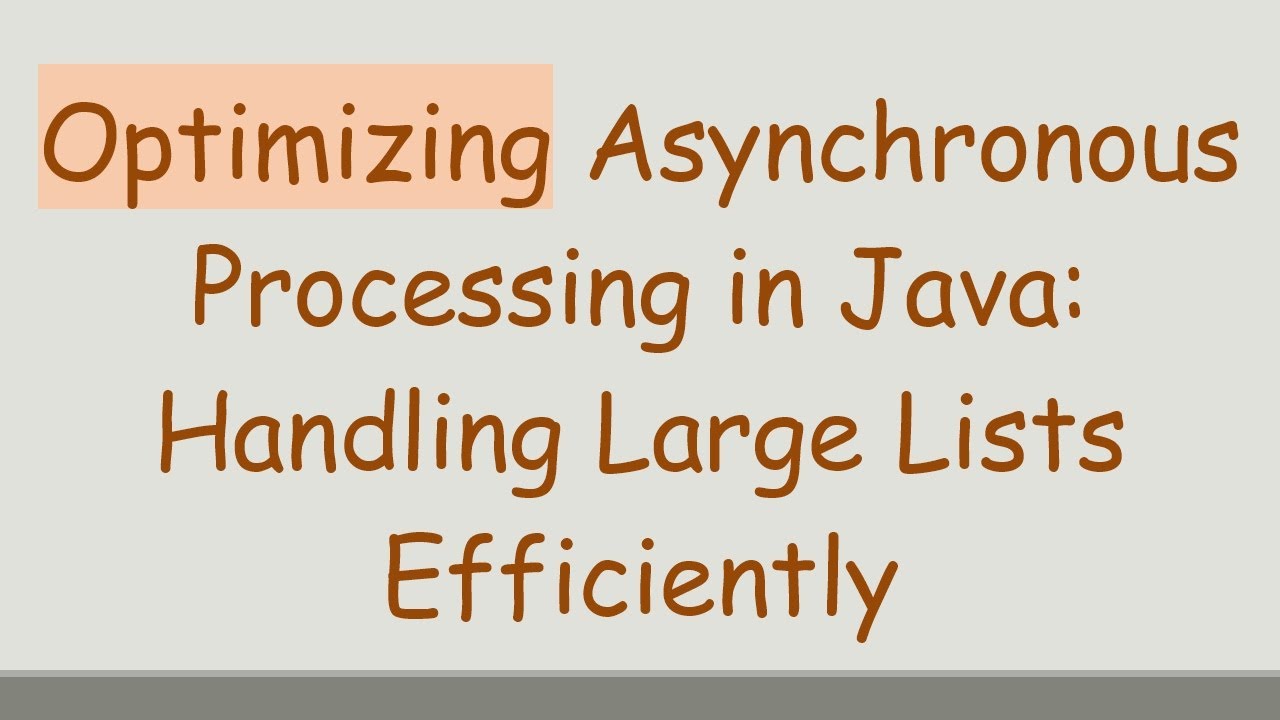 Optimizing Asynchronous Processing in Java: Handling Large Lists ...