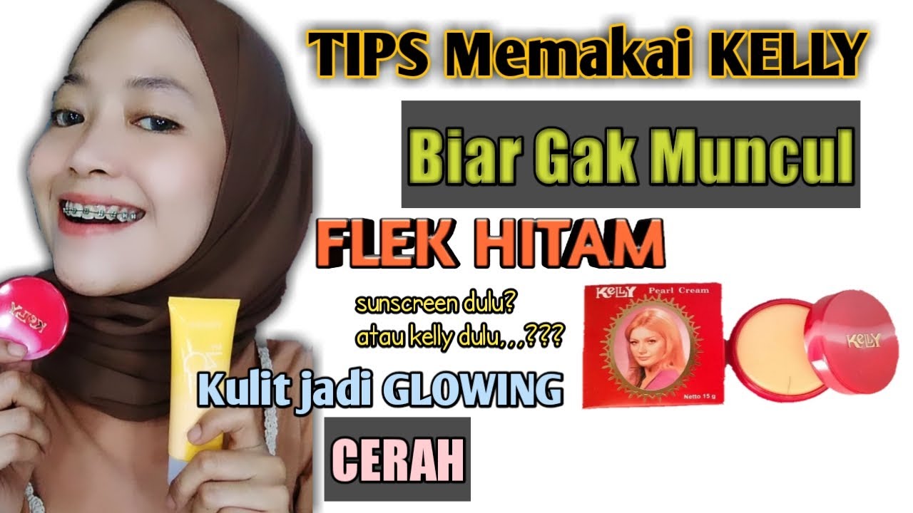 Tips Memakai Kelly Pearl Cream | Supaya Gak Muncul Flek Hitam | Iyue ...