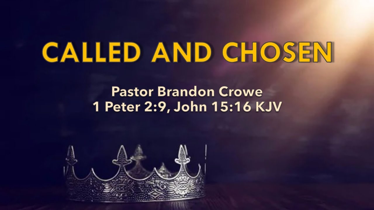 Called And Chosen - Pastor Brandon Crowe - YouTube