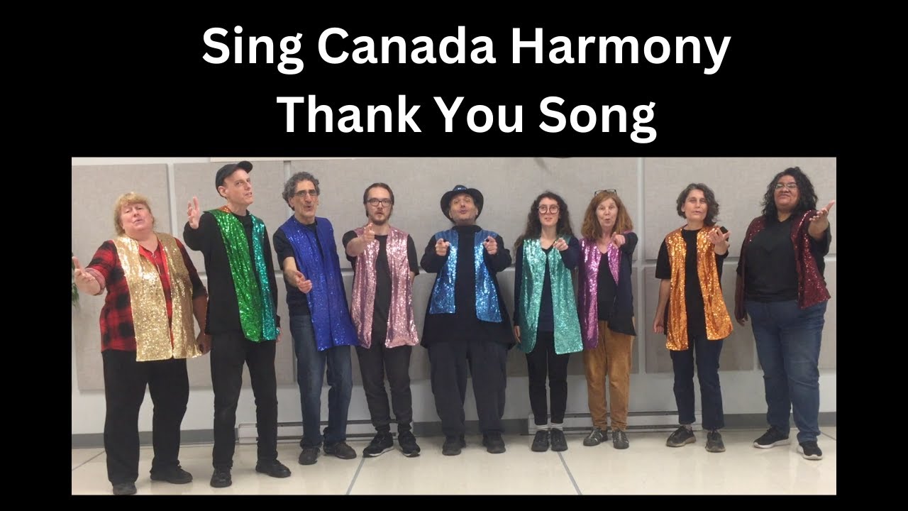 Sing Canada Harmony Thank You Song Tag by Encore Encore Encore Singing ...