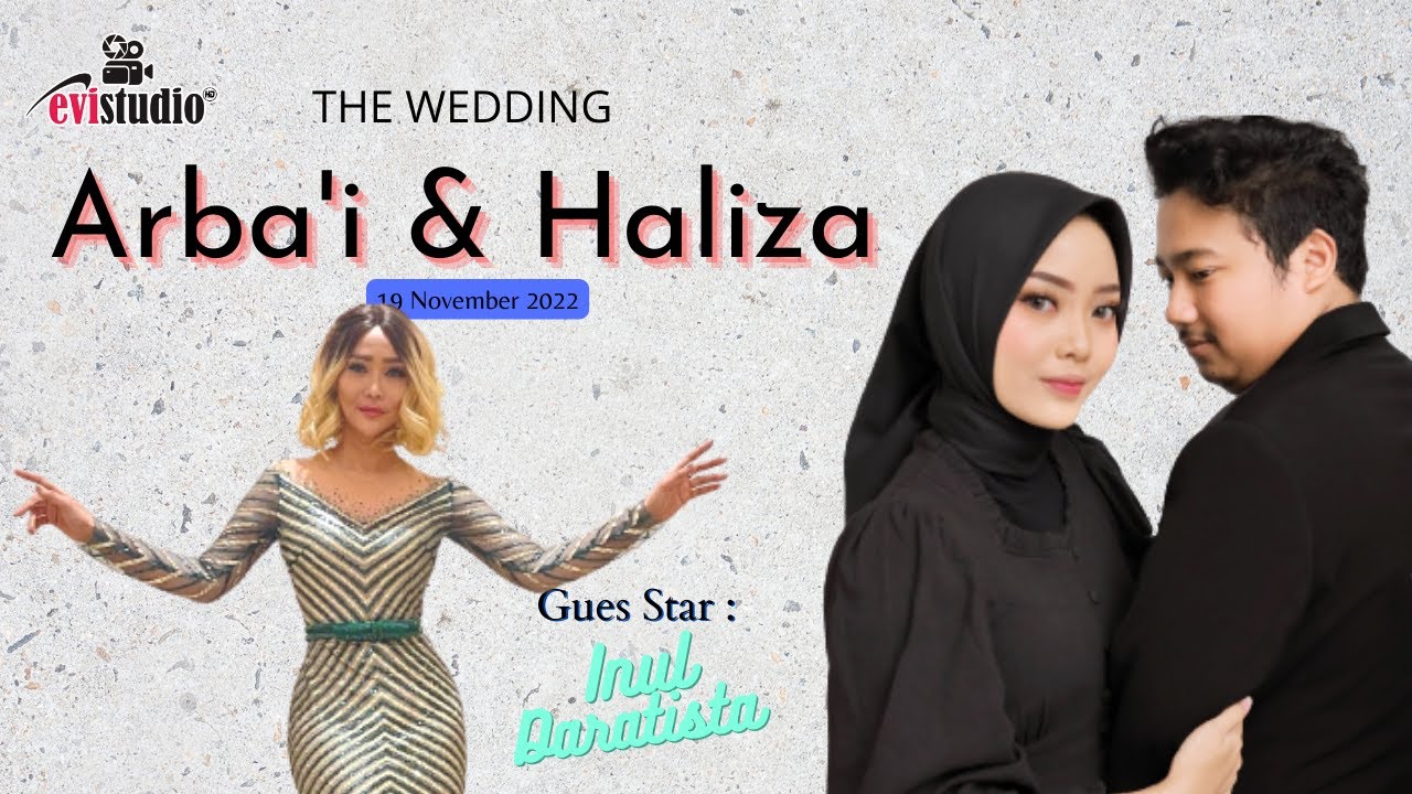 THE WEDDING WALIDI ARBA'I & HALIZA RAHMA ALIFIA (MALAM) || GUEST STAR ...