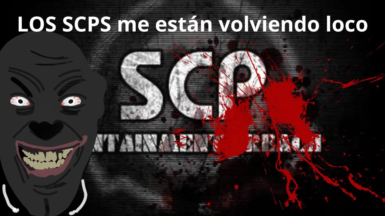 Los SCPS me volverán loco - YouTube