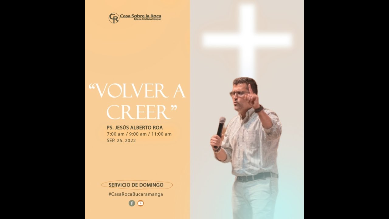 SERVICIO DE DOMINGO – PS. JESÚS A.ROA – VOLVER A CREER - YouTube