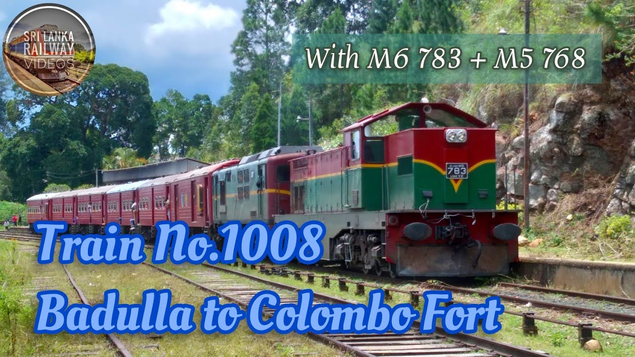 Train No.1008 | Badulla to Colombo Fort | With M6 783 + M5 768 - YouTube