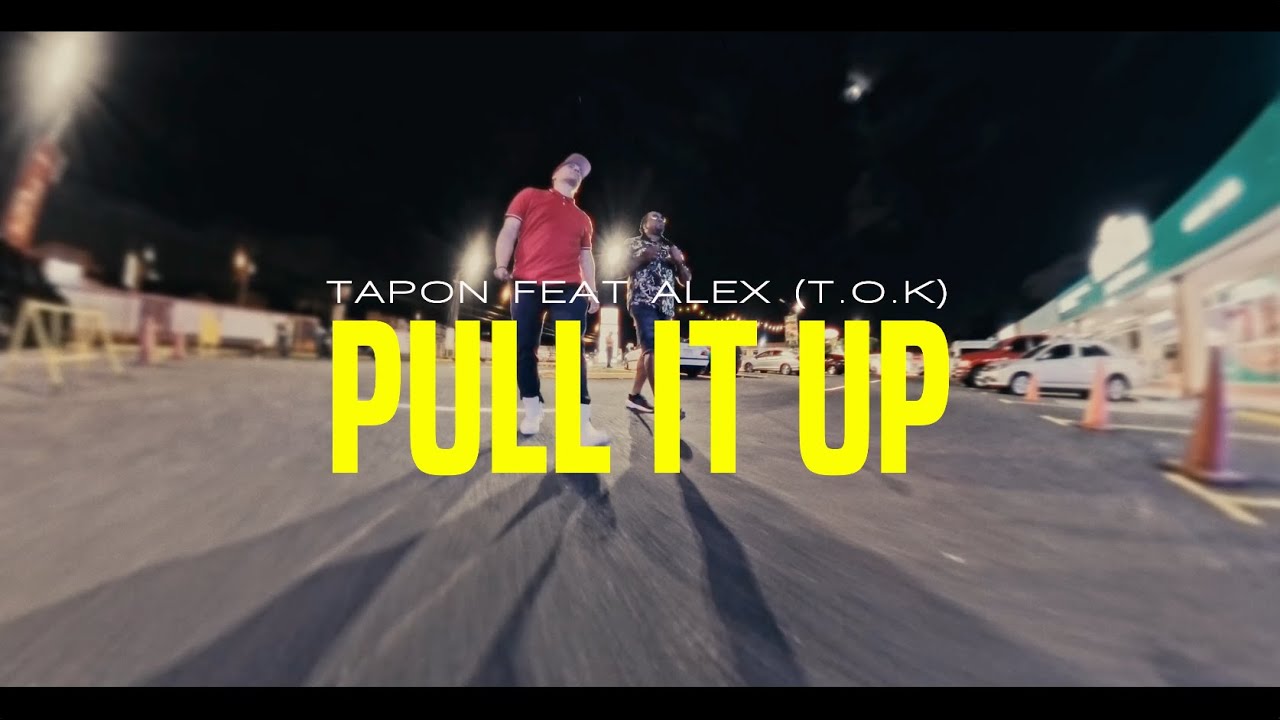 PULL IT UP REMIX - TAPON FEAT ALEX TOK - YouTube