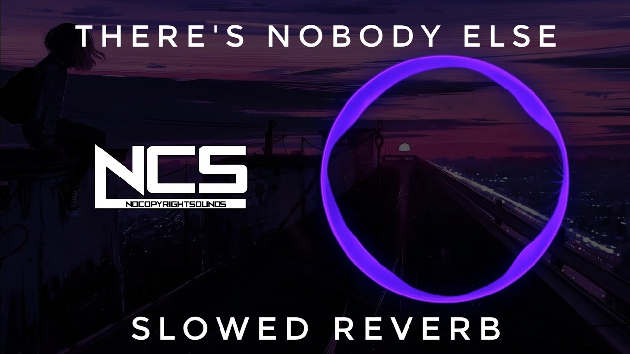 Chris Later & Dany Yeager - There's Nobody Else [NCS Release] (slowed ...