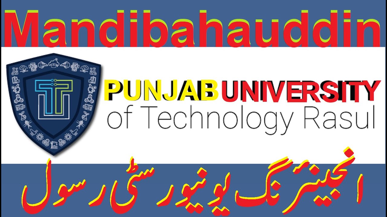 PUNJAB UNIVERSITY OF TECHNOLOGY RASUL Mandi-bahauddin. PUT RASUL ...